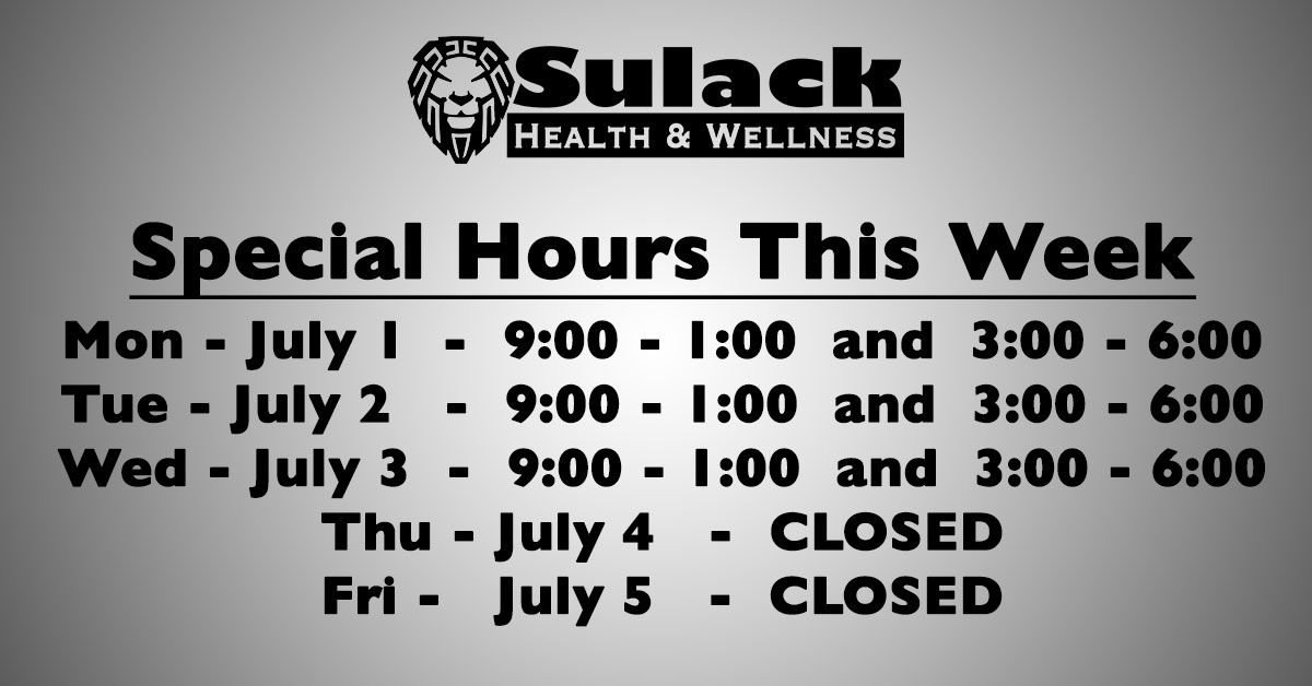 Special Hours this Week - Independence Day - Sulack Health & Wellness Special Hours this Week - Independence Day - Sulack Health & Wellness